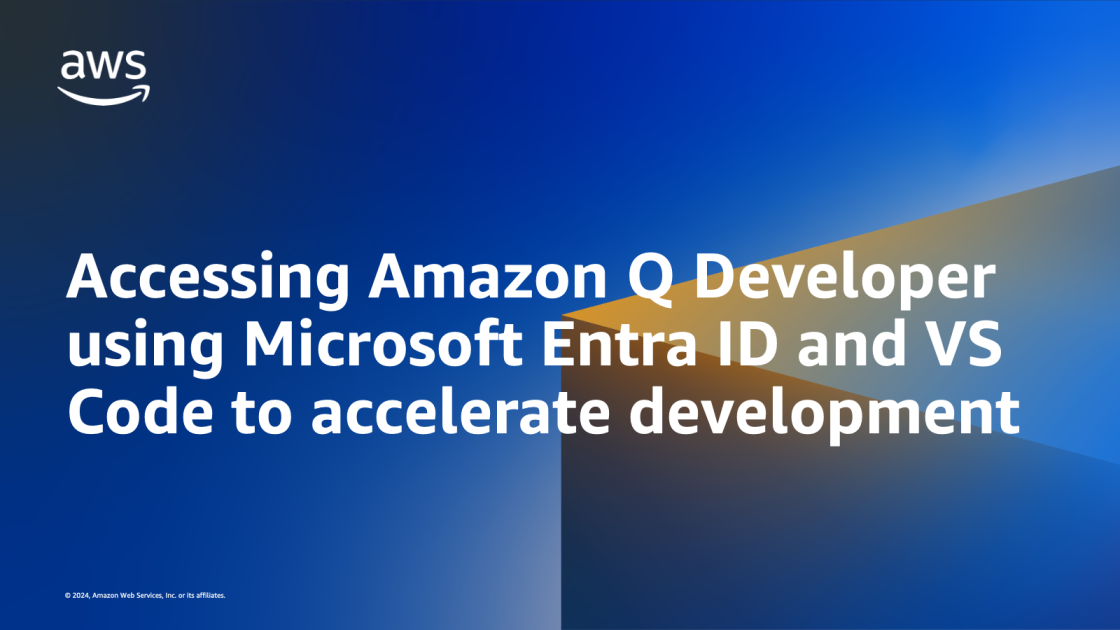 Accessing Amazon Q Developer using Microsoft Entra ID and VS Code to accelerate development ...