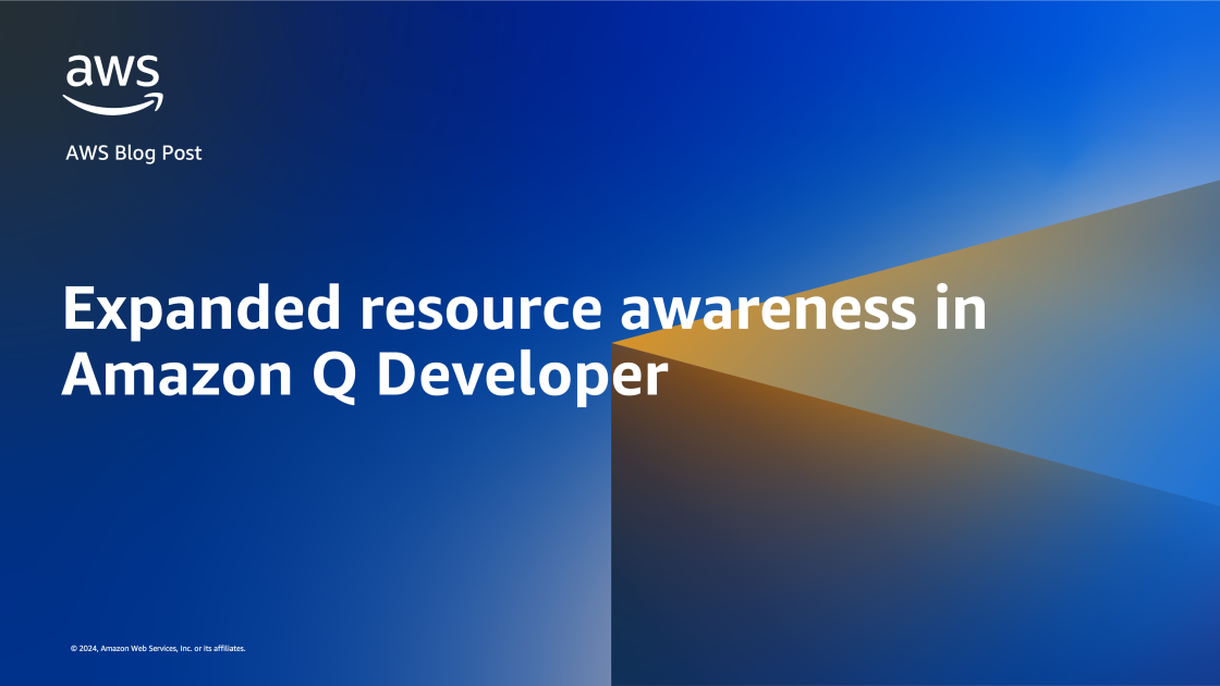 Expanded resource awareness in Amazon Q Developer | AWS DevOps & Developer Productivity Blog