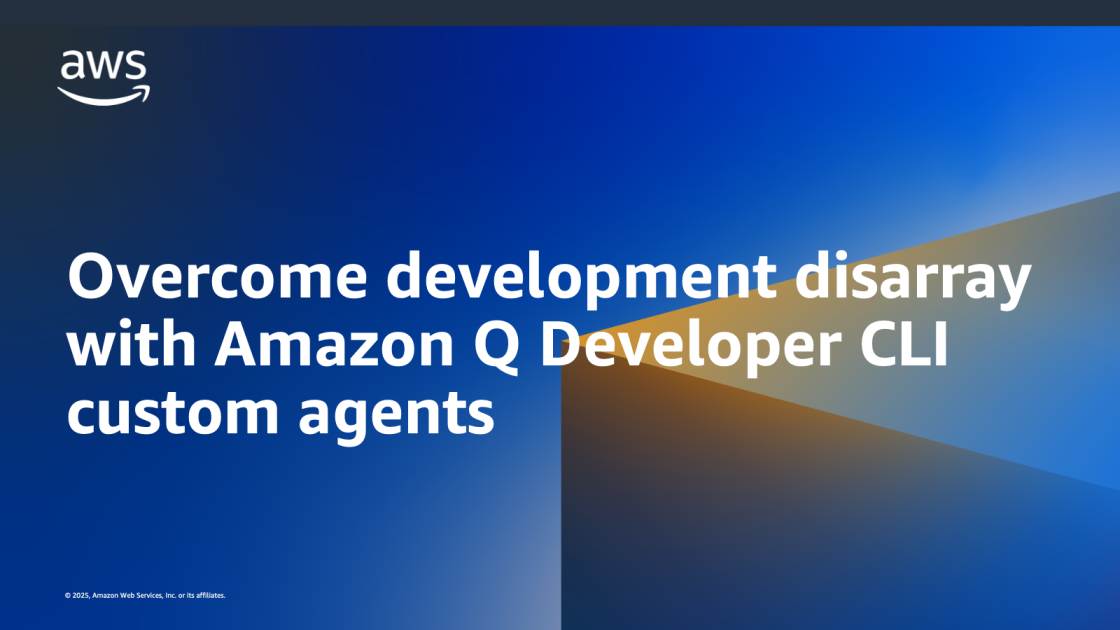 Overcome development disarray with Amazon Q Developer CLI custom agents | AWS DevOps & Developer ...