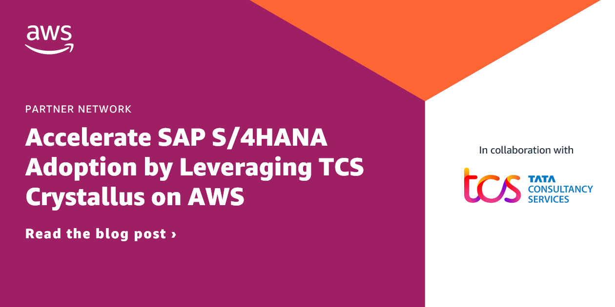 Accelerate SAP S/4HANA Adoption by Leveraging TCS Crystallus on AWS ...