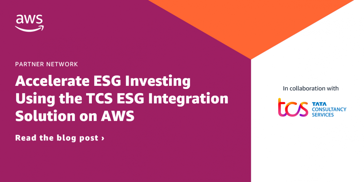 Accelerate ESG Investing Using the TCS ESG Integration Solution on AWS | AWS Partner Network ...