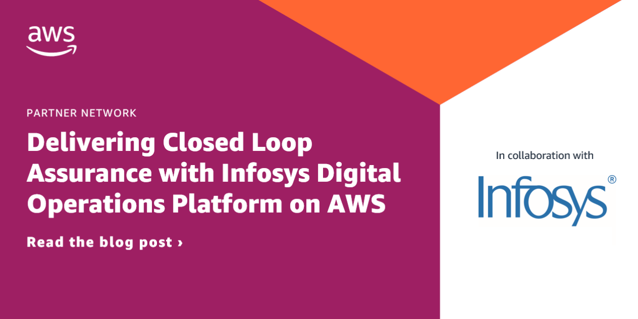 Delivering Closed Loop Assurance with Infosys Digital Operations Ecosystem Platform on AWS | AWS ...
