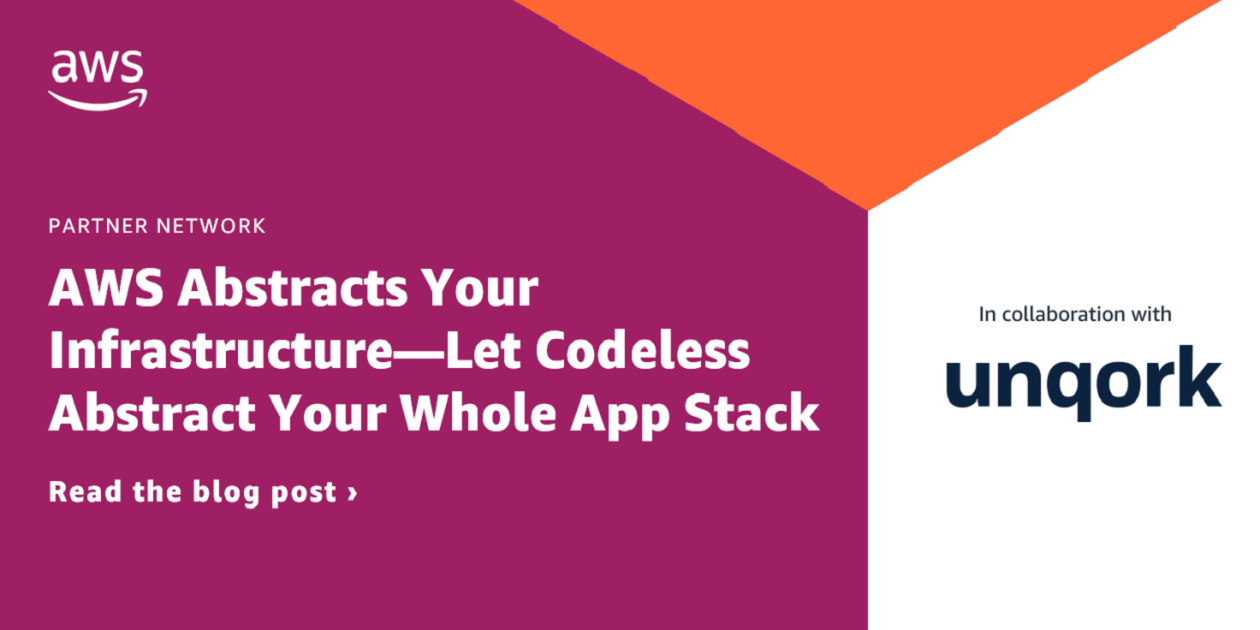 AWS Abstracts Your Infrastructure—Let Codeless Abstract Your Whole App ...