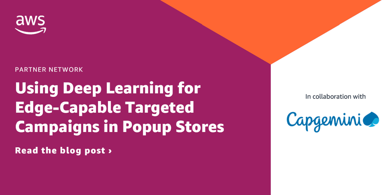Capgemini’s Edge-Capable Targeted Campaigns for Popup Stores Using Deep ...
