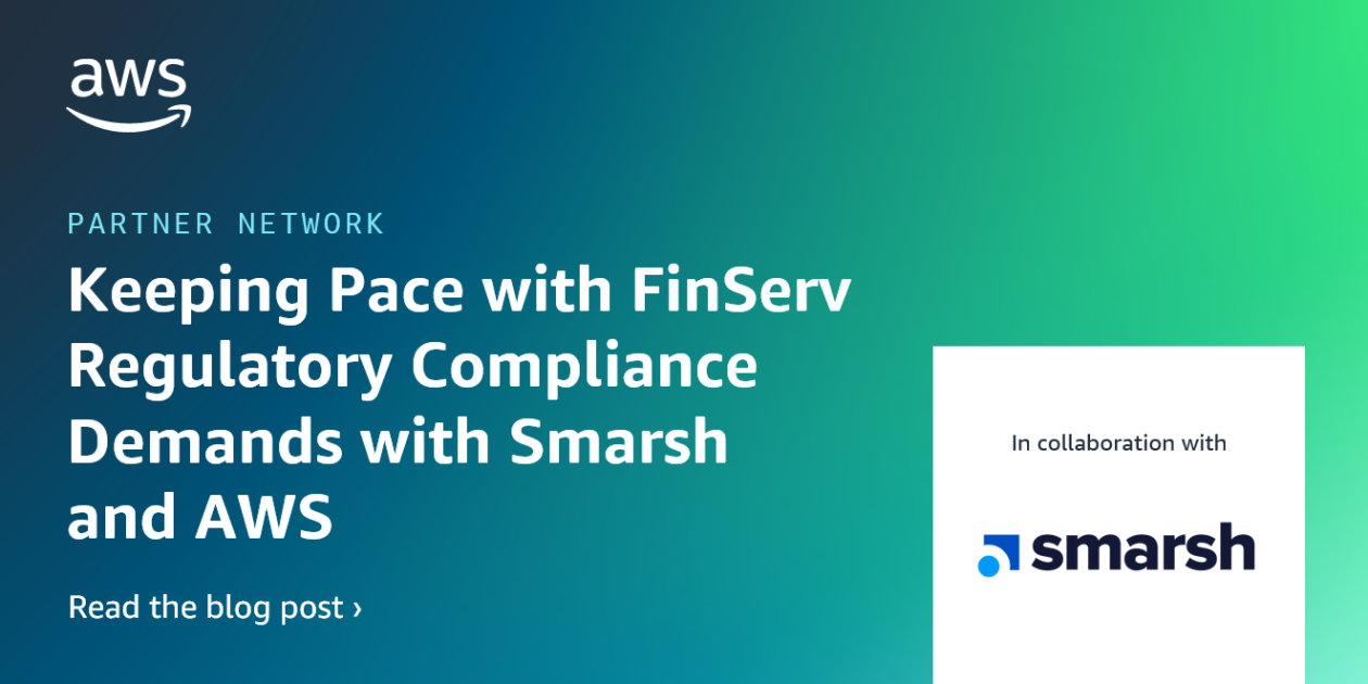 Keeping Pace with FinServ Regulatory Compliance Demands with Smarsh and ...
