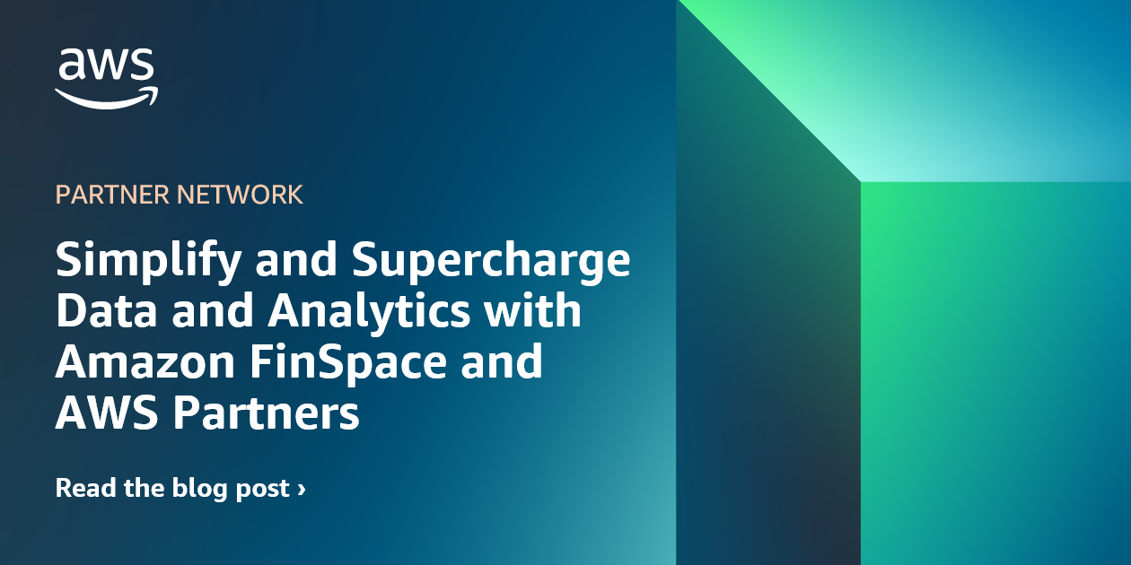 Simplify and Supercharge Your Data and Analytics with Amazon FinSpace ...