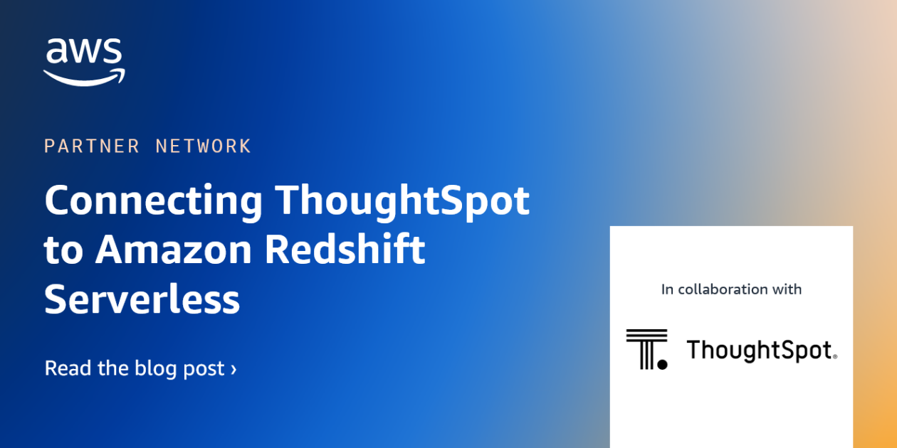 How to Connect ThoughtSpot to Amazon Redshift Serverless | AWS Partner Network (APN) Blog