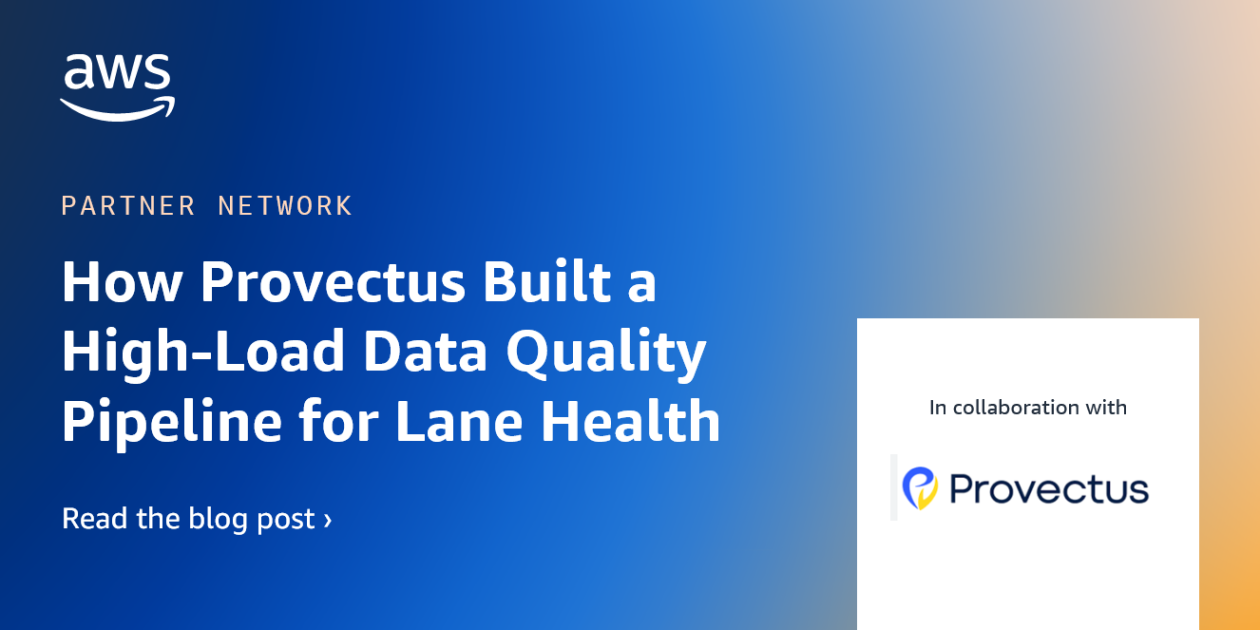 How Provectus Built a High-Load Data Quality Pipeline on AWS for Lane ... How Provectus Built a High-Load Data Quality Pipeline on AWS for Lane ...