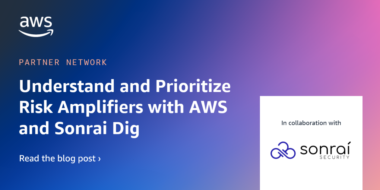 Understand and Prioritize Risk Amplifiers Within Your Cloud with AWS ...