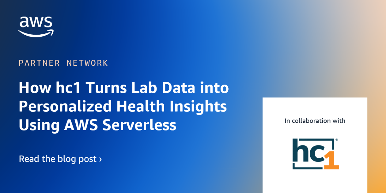 How hc1 Turns Lab Data into Personalized Health Insights Using AWS ...
