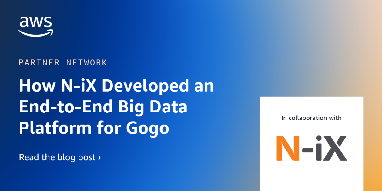 How N-iX Developed an End-to-End Big Data Platform on AWS for Gogo ...