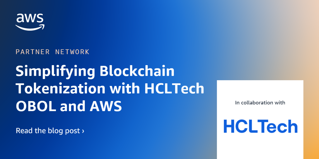 Simplifying Blockchain Tokenization with HCLTech OBOL and AWS | AWS Partner Network (APN) Blog
