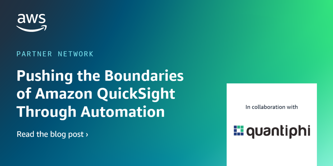 Pushing the Boundaries of Amazon QuickSight Through Automation | AWS Partner Network (APN) Blog
