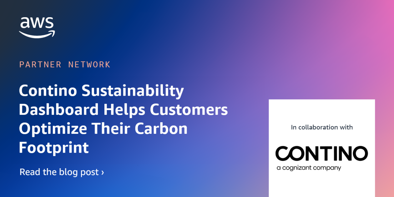 How the Contino Sustainability Dashboard Helps Customers Optimize Their Carbon Footprint | AWS ...