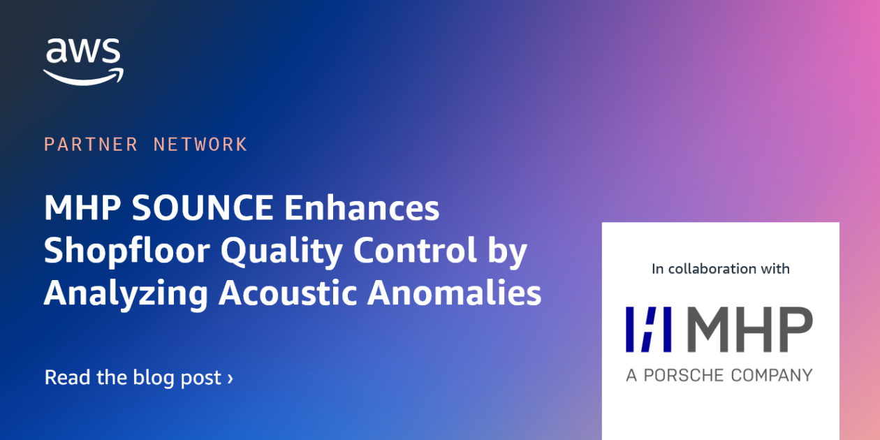 How MHP SOUNCE Enhances Shopfloor Quality Control by Analyzing Acoustic ...