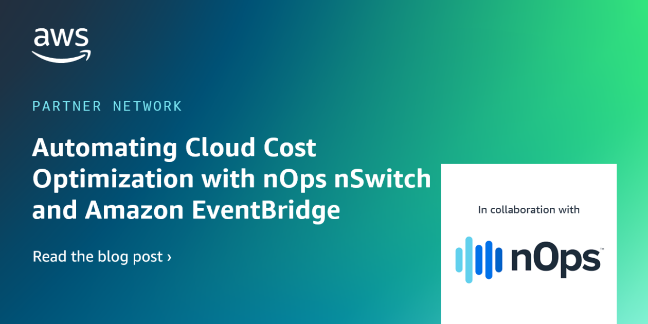 Automating Cloud Cost Optimization with nOps nSwitch and Amazon EventBridge | AWS Partner ...