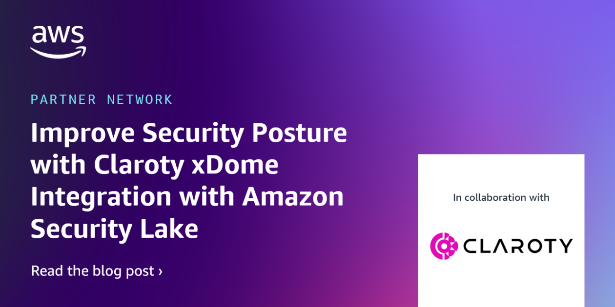 Improve Your Security Posture with Claroty xDome Integration with ...