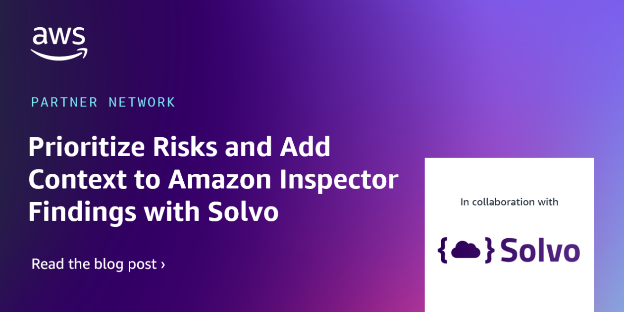 Prioritize Risks and Add Context to Amazon Inspector Findings with Solvo Data Posture Manager ...