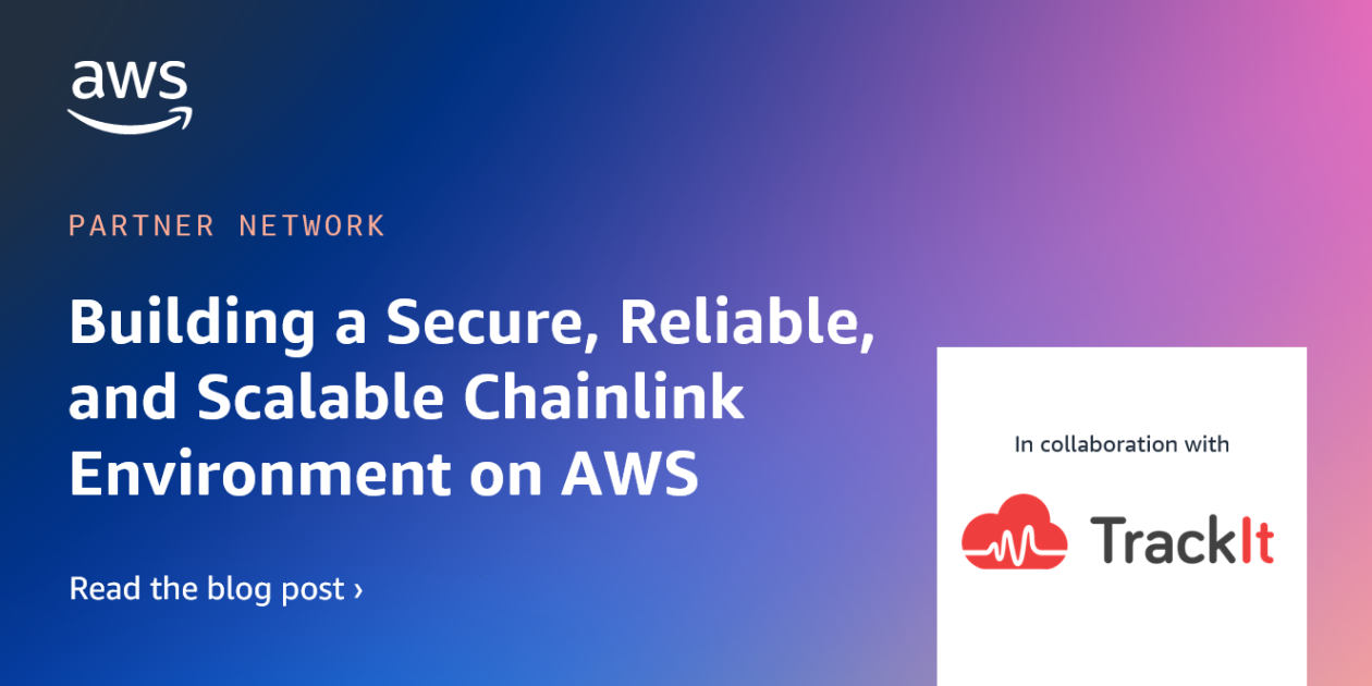 Building a Secure, Reliable, and Scalable Chainlink Environment on AWS | AWS Partner Network ...