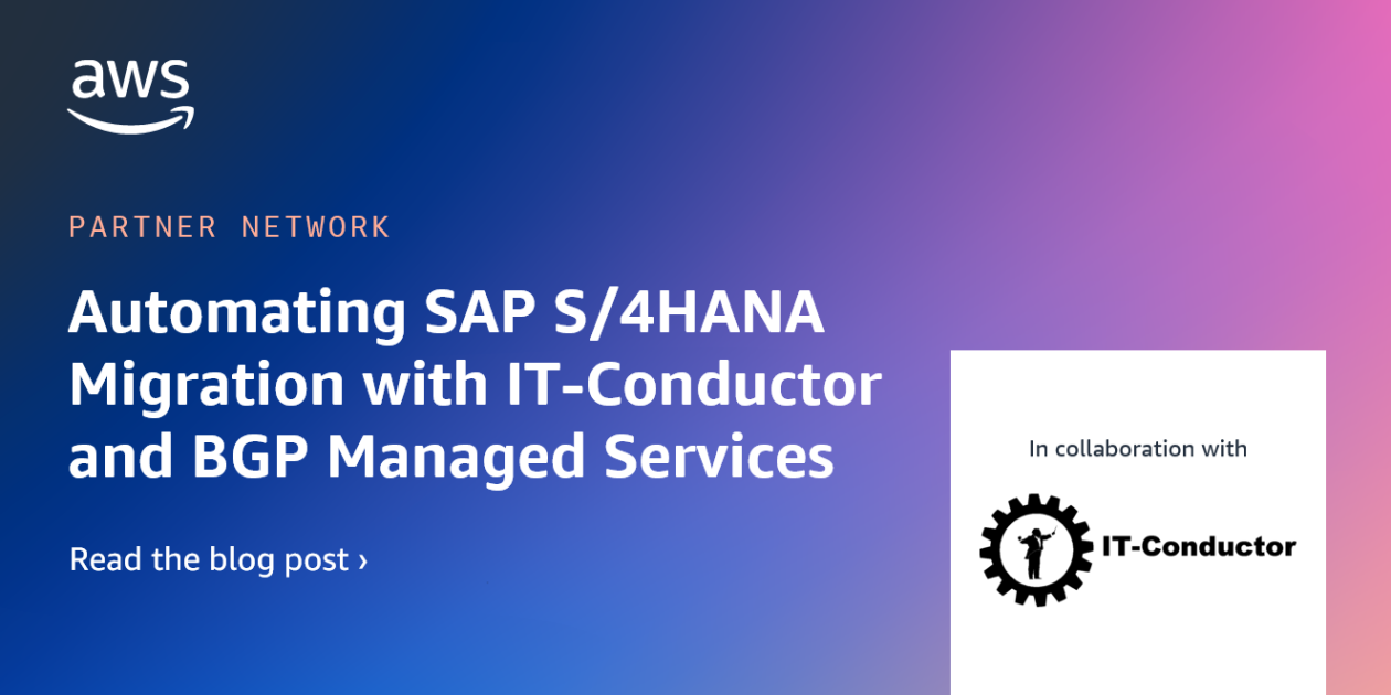 Automating SAP S/4HANA Migration with IT-Conductor, BGP Managed ...