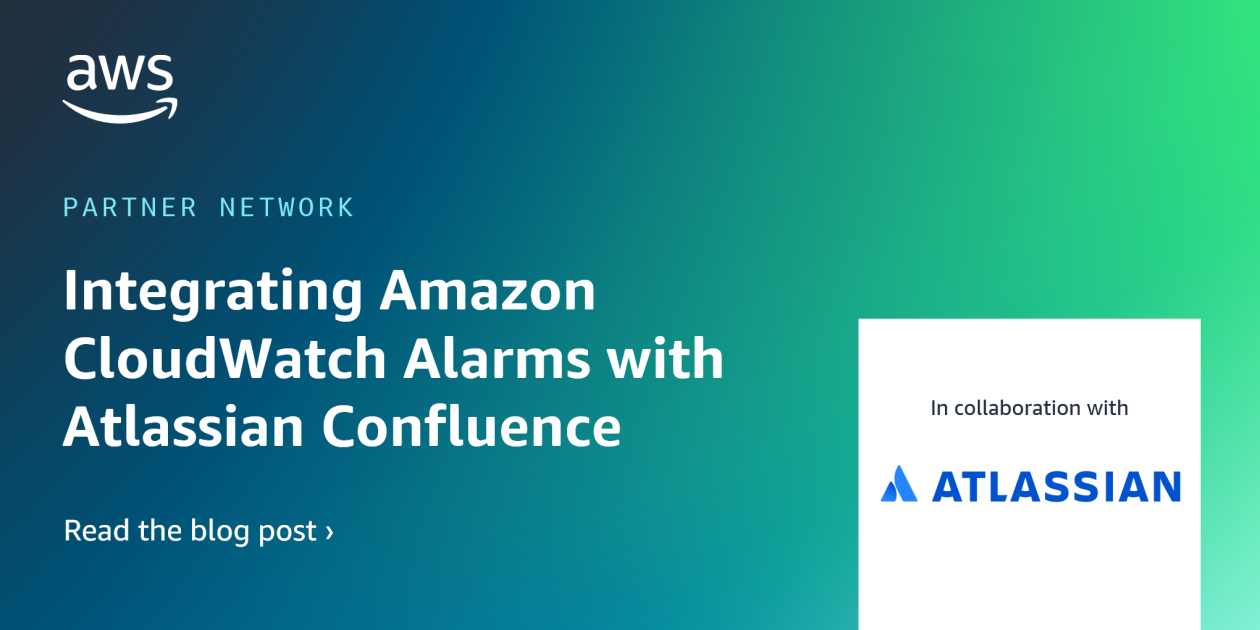 How to Integrate Amazon CloudWatch Alarms with Atlassian Confluence Knowledge Articles | AWS ...