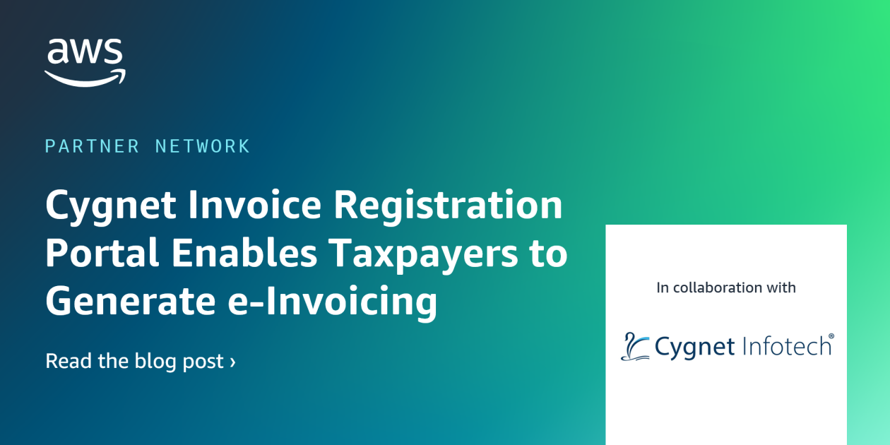 Cygnet Invoice Registration Portal on AWS Enables Taxpayers to ...