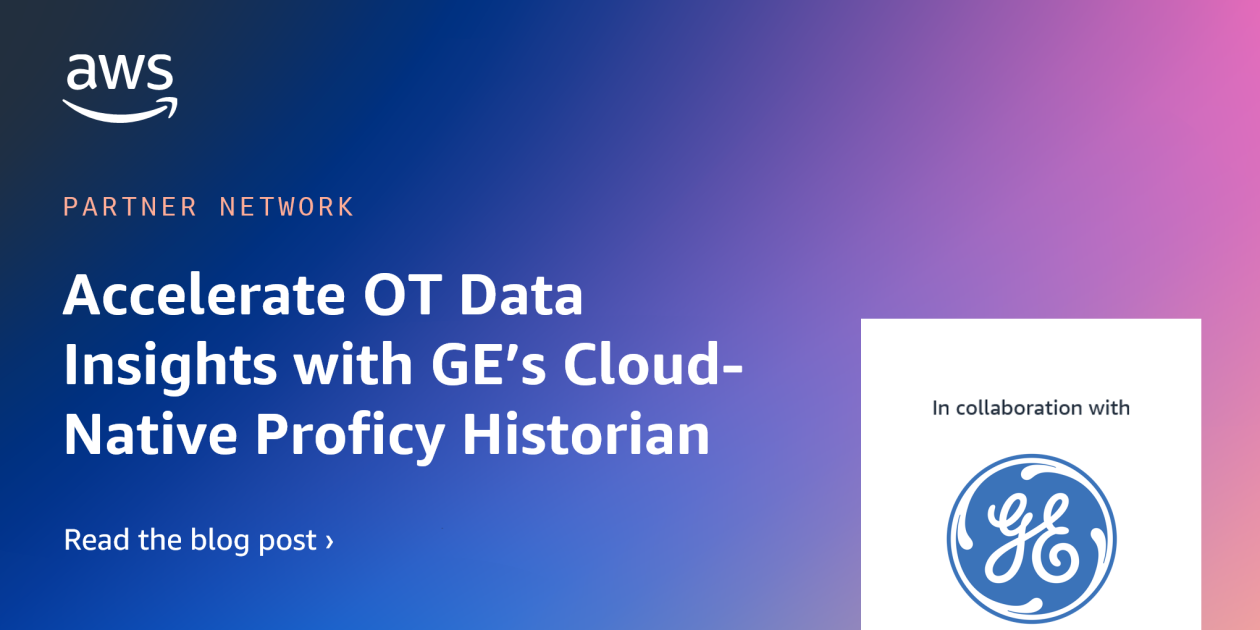 Accelerate Operations Technology Data Insights with GE’s Cloud-Native ...
