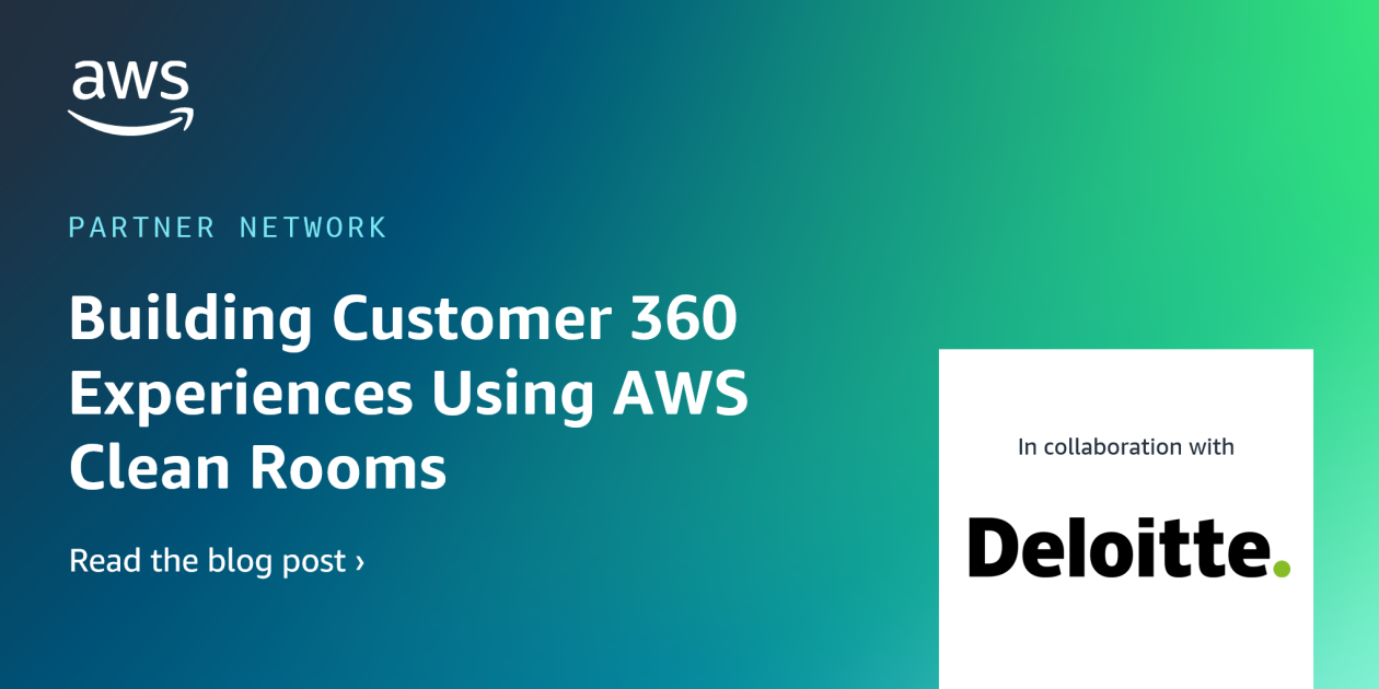 Building Customer 360 Experiences Through Secure Zero Copy Data Collaboration Using Aws Clean