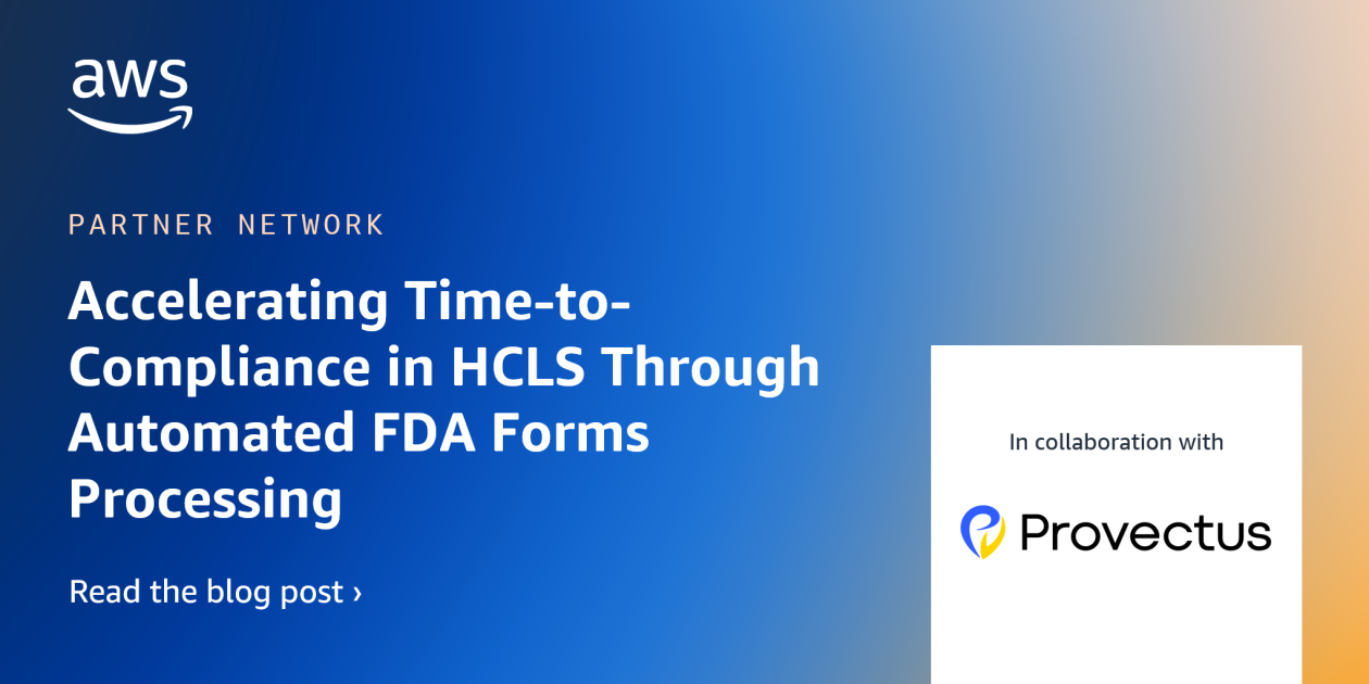 Accelerating Time-to-Compliance in HCLS Through Automated FDA Forms Processing with AI on AWS ...