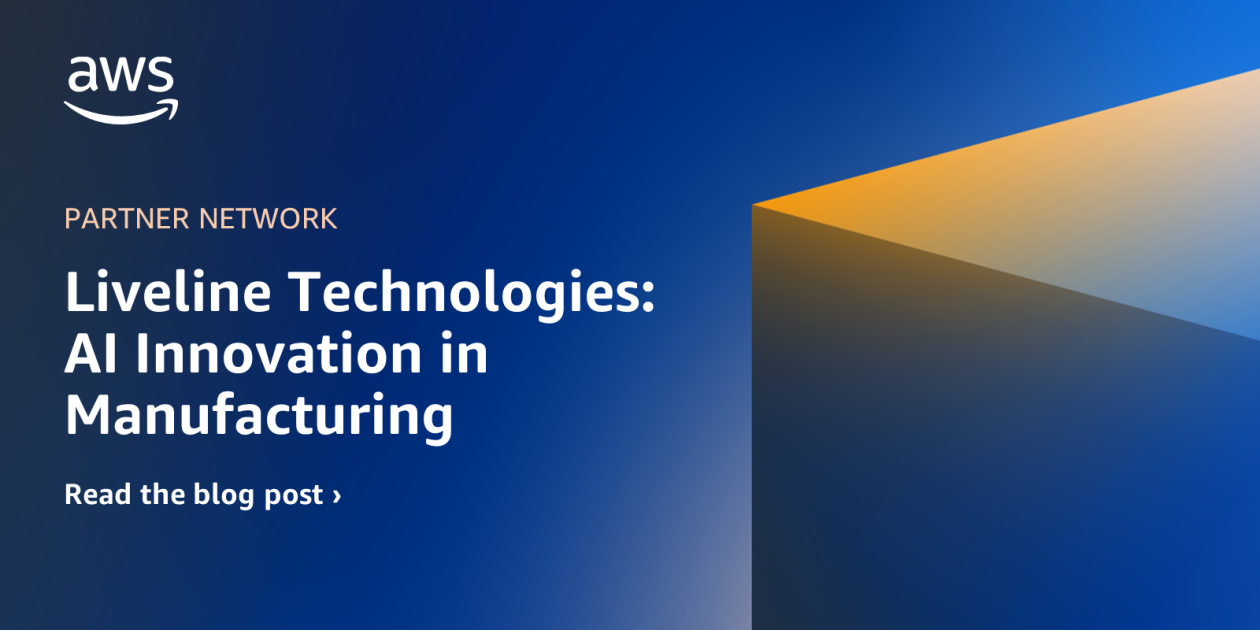 Liveline Technologies Artificial Intelligence Innovation In Manufacturing With Aws Saas Factory