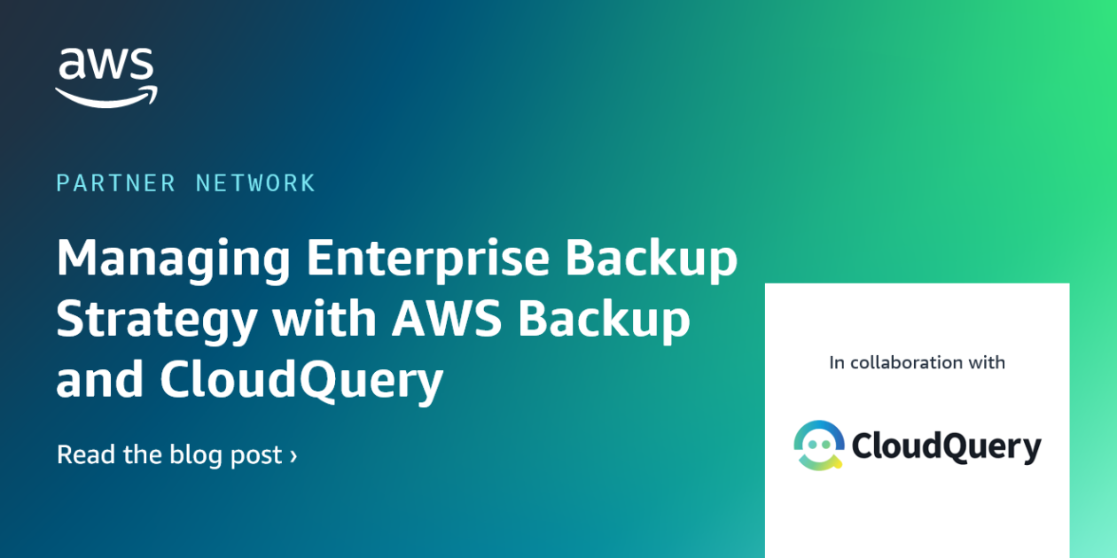 Managing An Enterprise Backup Strategy With Aws Backup And Cloudquery