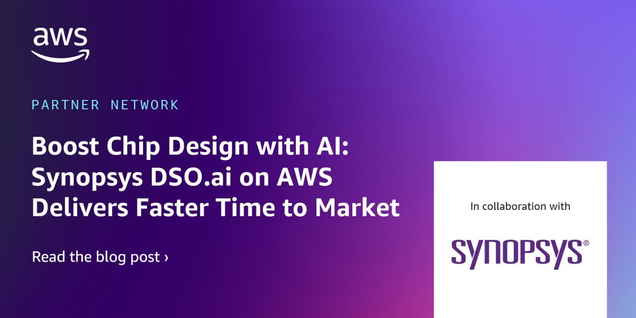 Boost Chip Design with AI: How Synopsys DSO.ai on AWS Delivers Lower Power and Faster Time-to ...