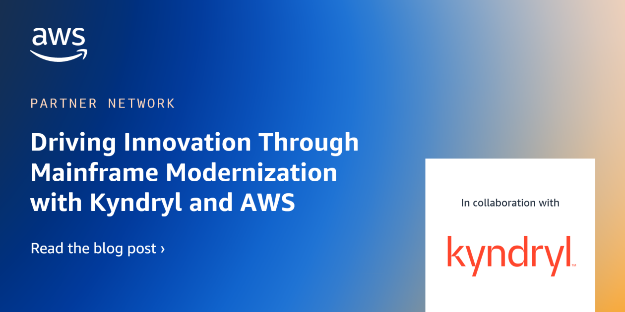 Driving Innovation Through Mainframe Modernization with Kyndryl and AWS | AWS Partner Network ...