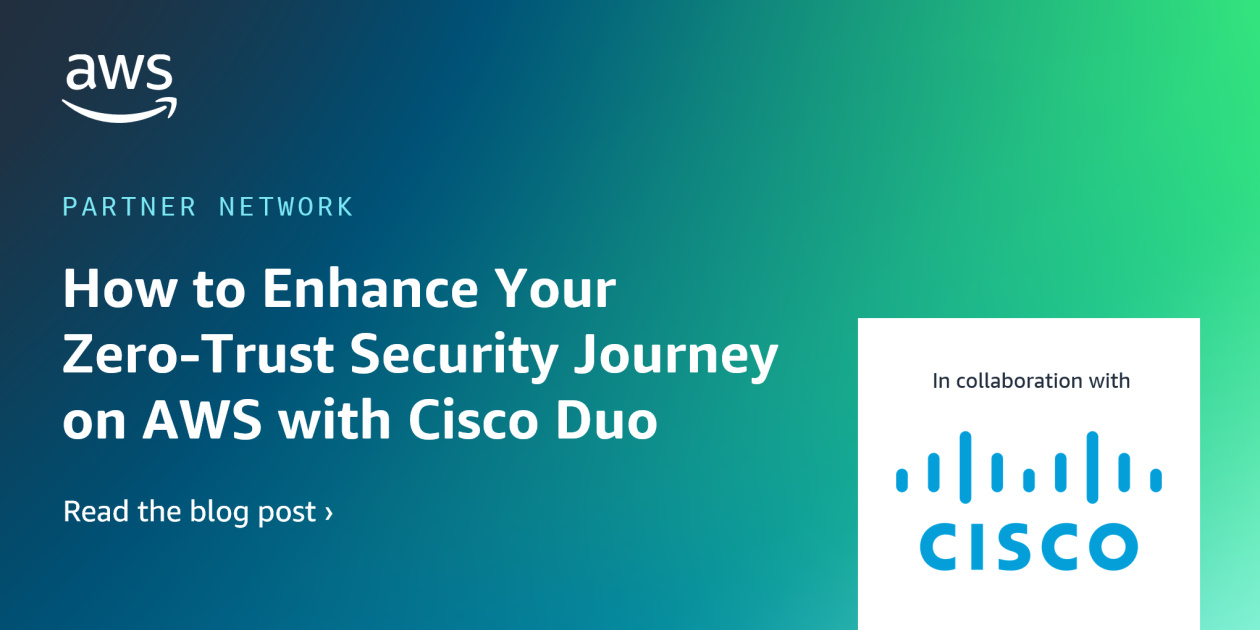 How to Enhance Your Zero-Trust Security Journey on AWS with Cisco Duo ...
