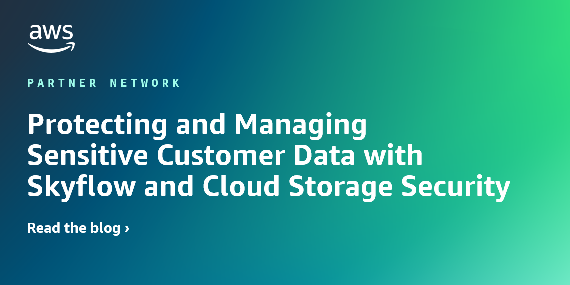 Protecting And Managing Sensitive Customer Data With Skyflow And Cloud