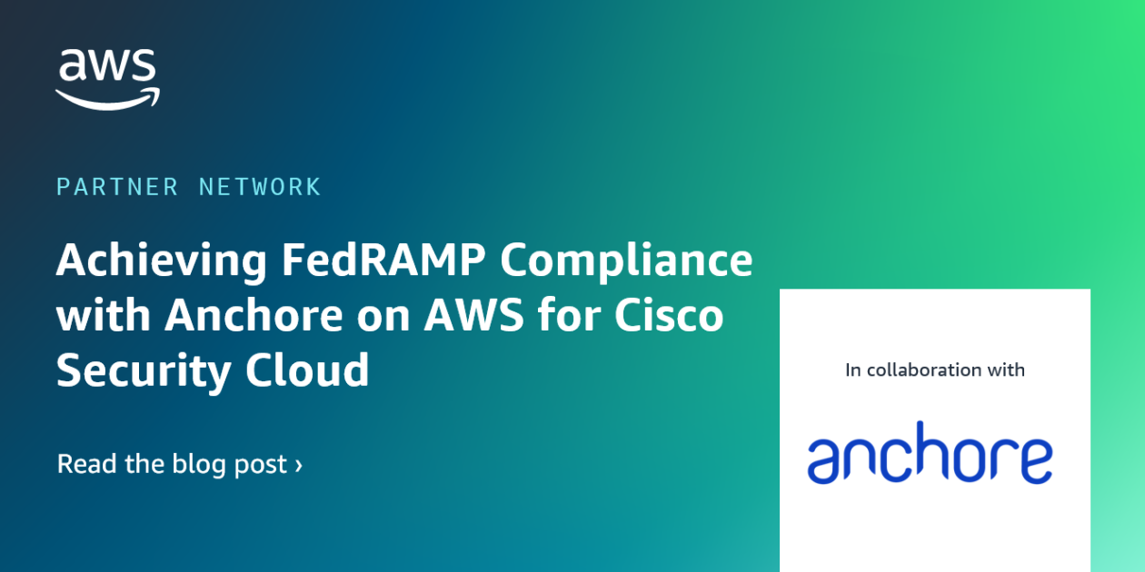 How Anchore on AWS can help customers achieve FedRAMP Compliance | AWS Partner Network (APN) Blog