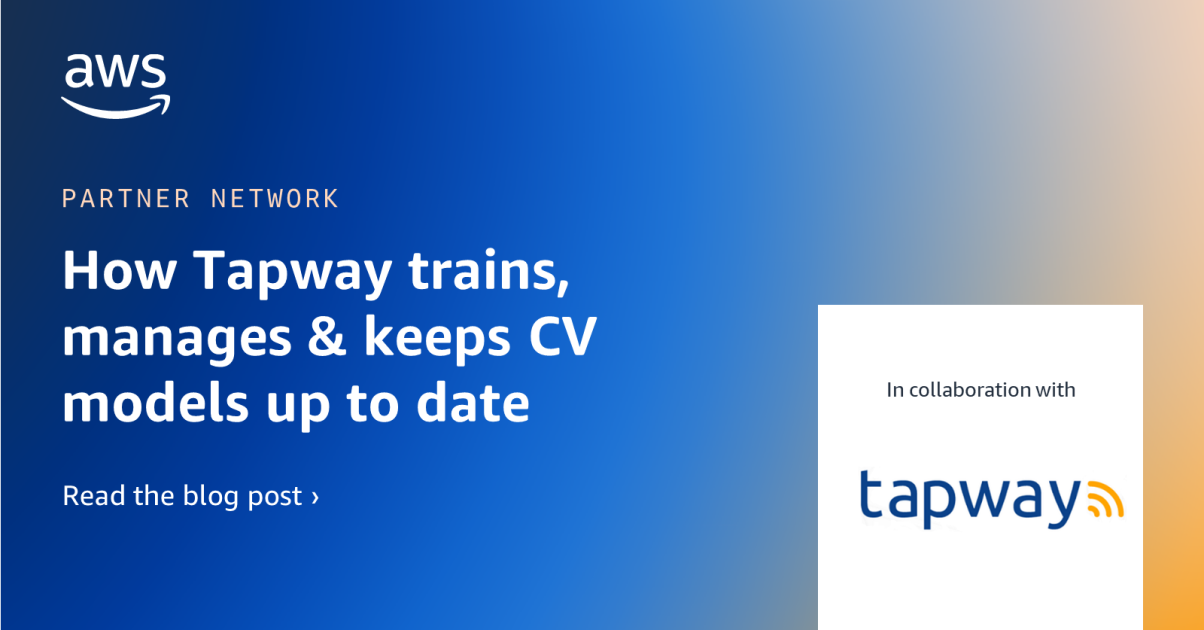 How Tapway trains, manages and keeps computer vision models up to date | AWS Partner Network ...