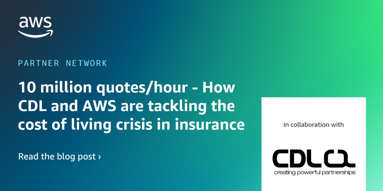 10 million insurance quotes per hour – How CDL and AWS are tackling the ...