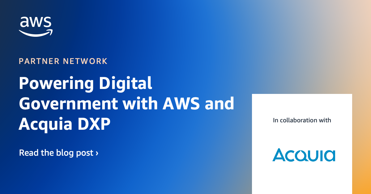 Powering Digital Government with AWS and Acquia Digital Experience Platform | AWS Partner ...