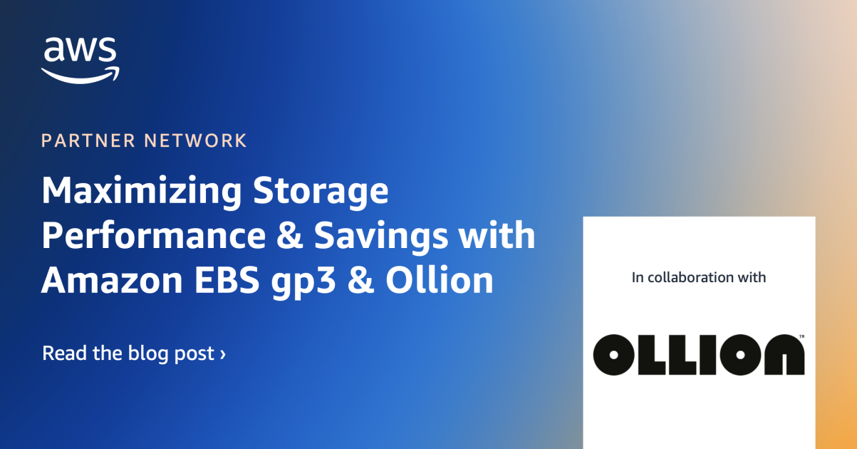 Maximizing Storage Performance and Savings with Amazon EBS gp3 and Ollion | AWS Partner Network ...