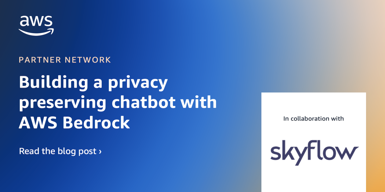 Building a privacy preserving chatbot with Amazon Bedrock | AWS Partner ...