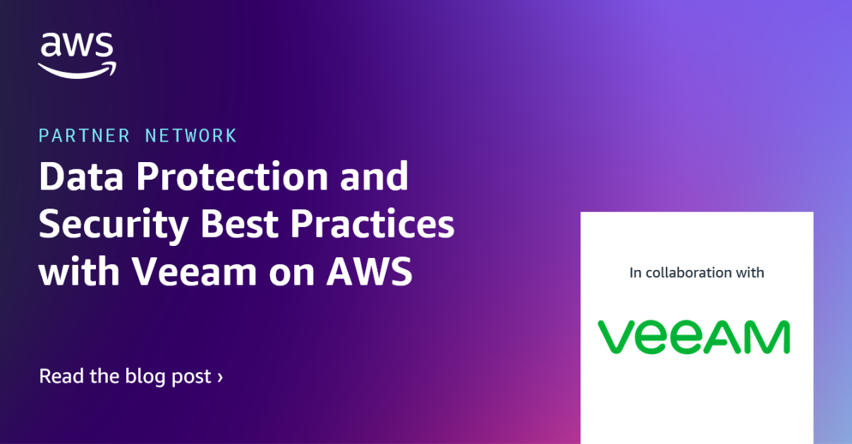Data Protection and Security Best Practices with Veeam on AWS | AWS ...