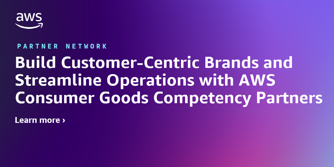 Build Customer-Centric Brands and Streamline Operations with AWS ...