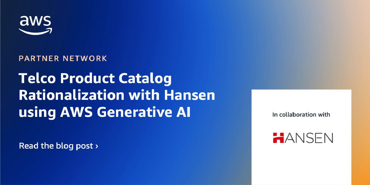 Telco Product Catalog Rationalization with Hansen using AWS Generative ...