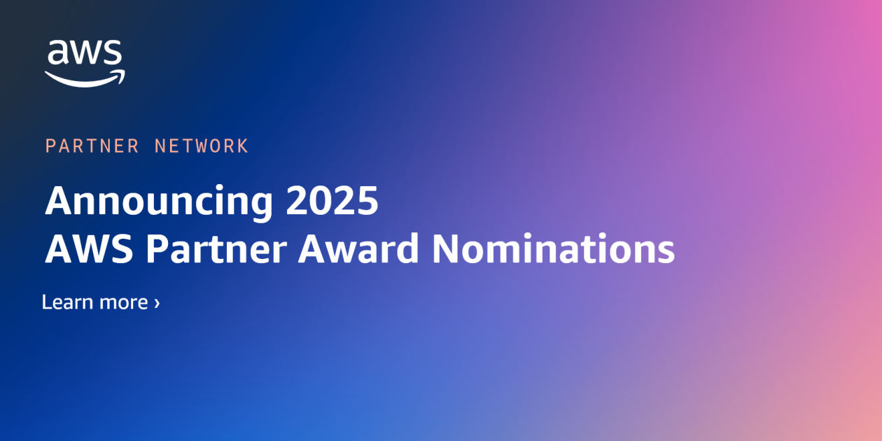 Announcing 2025 AWS Partner Award Nominations | AWS Partner Network (APN) Blog