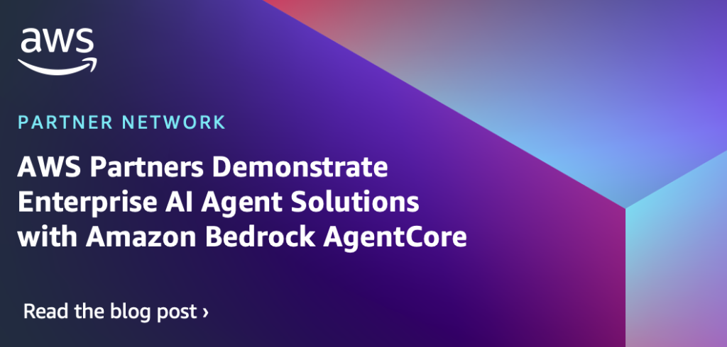 Amazon Bedrock Agents | AWS Partner Network (APN) Blog