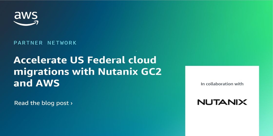 Accelerate US Federal cloud migrations with Nutanix GC2 on AWS GovCloud ...