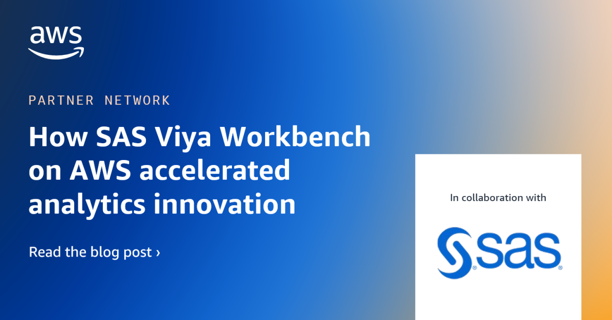 How SAS Viya Workbench on AWS accelerated analytics innovation | AWS ...