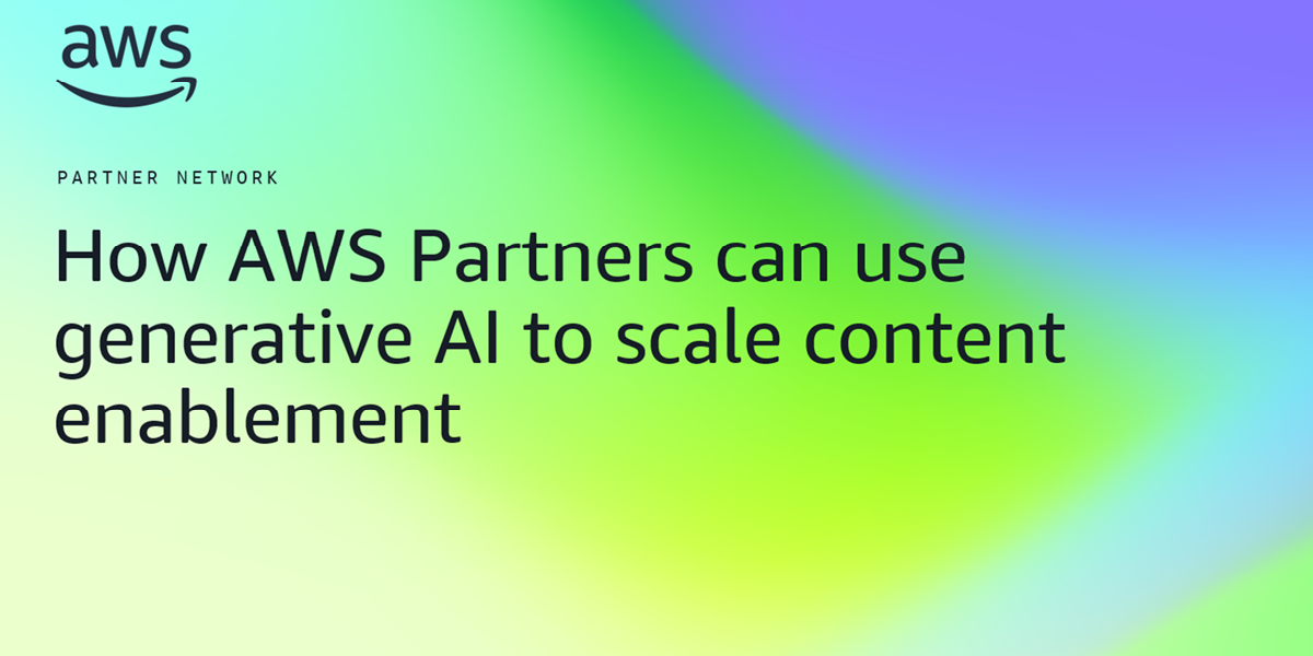 How AWS Partners can use generative AI to scale content enablement ...