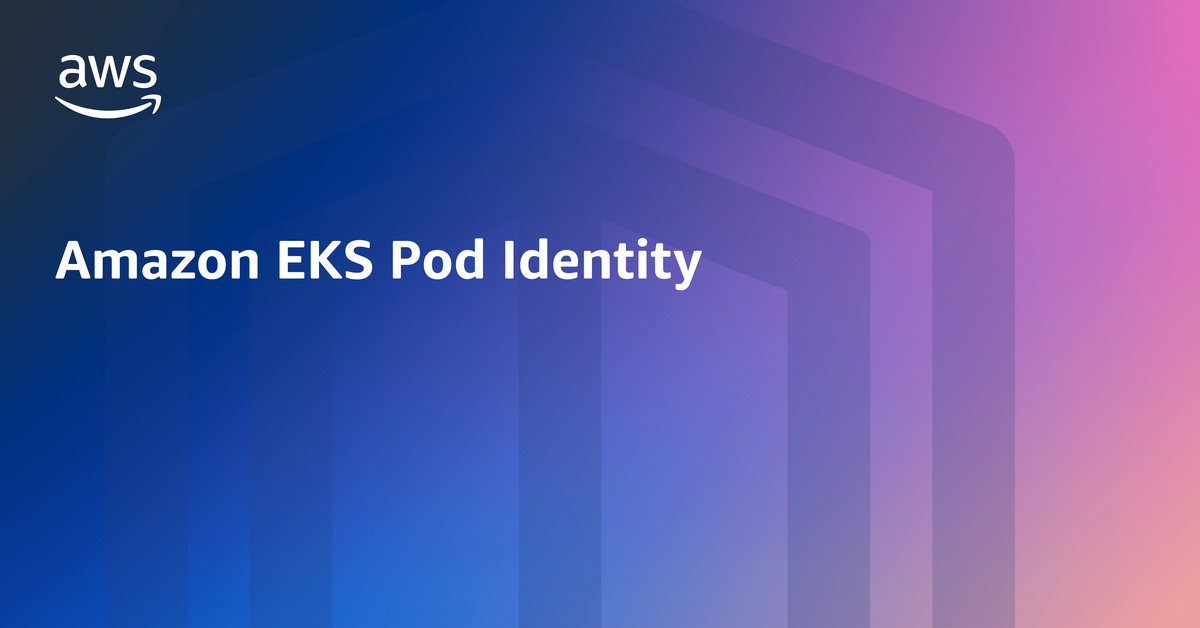 Amazon EKS Pod Identity, Amazon EKS 클러스터앱의 IAM 권한 단순화 | Amazon Web Services 한국 블로그